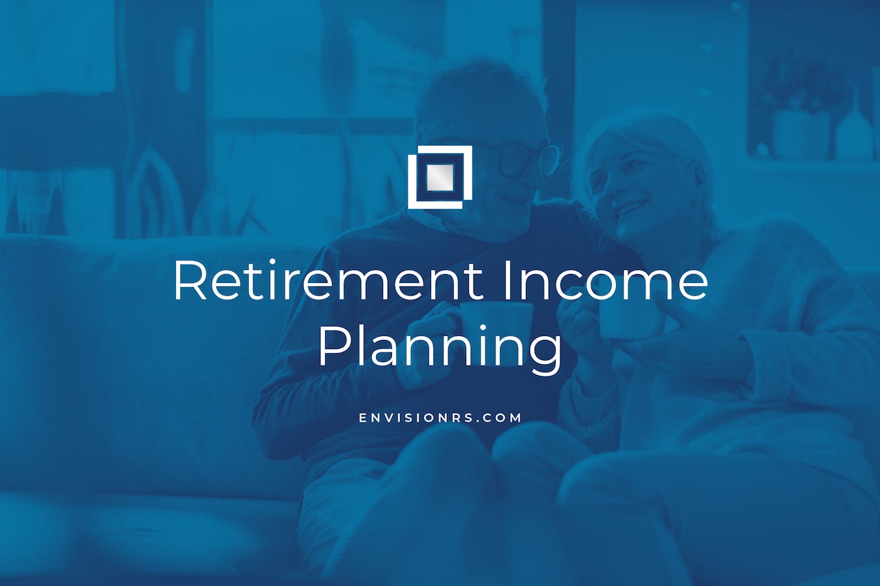 Retirement Income Planning | Envision Retirement | Nebraska